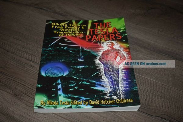The Tesla Papers: Nikola Tesla On Energy & Wireless Transmission Of ...