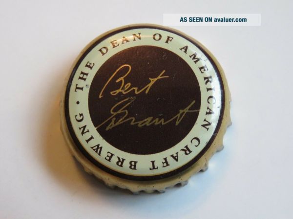 BEER Bottle Cap Bert Grant The Dean Of American Craft Brewing Yakima ...