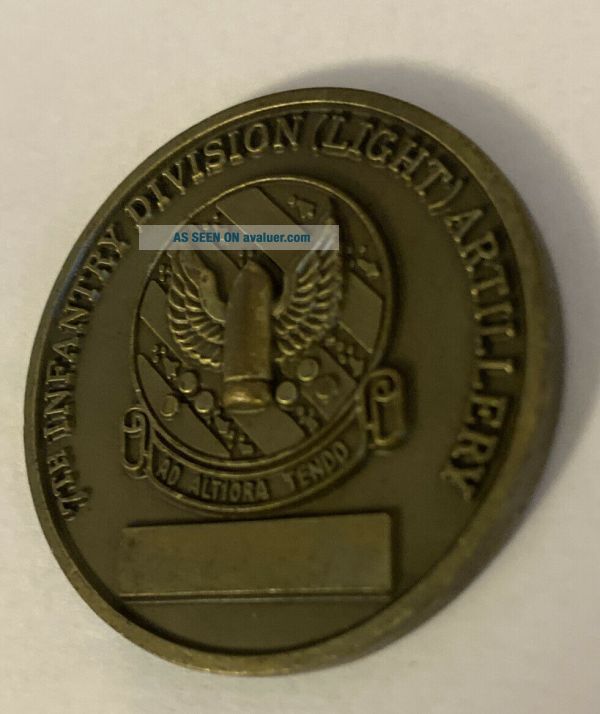 7th Infantry Division (Light) Artillery AD Altiora Tendo Challenge Coin ...